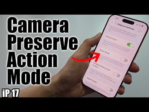 How to Enable/Disable Camera Preserve Action Mode on iPhone 17/17 Pro Max