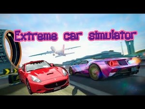 Extreme Car Simulator Gameplay Part 1 || Wonderful Driving Car Extreme Simulator