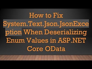 How to Fix System.Text.Json.JsonException When Deserializing Enum Values in ASP.NET Core OData