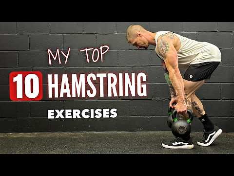My Top 10 Hamstring Exercises for Functional Strength and Muscle Growth