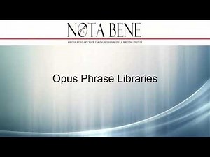 Nota Bene Software Tutorial: Opus Phrase Libraries