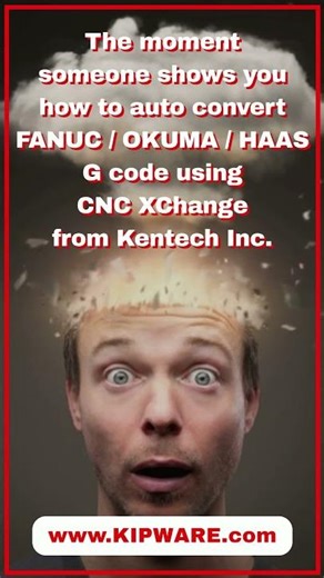 Kipware CNC XChange Is Mind Blowing Fanuc / Okuma / Haas ... G Code Conversion Software