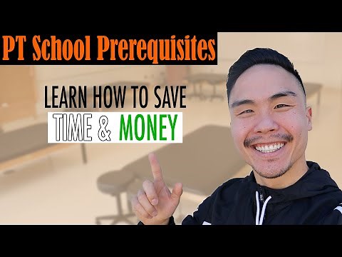 Physical Therapy School Requirements - PREREQUISITES | Save Time & Money