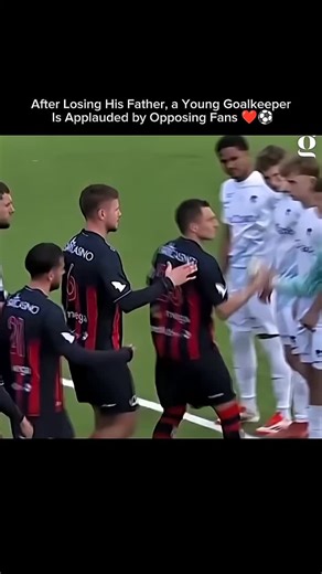 kind_nessedits on Instagram: "After loasing his father, a young goalkeeper is applauded by opposing fans"