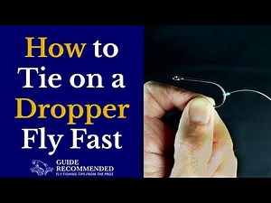 How To Tie On A Second Fly