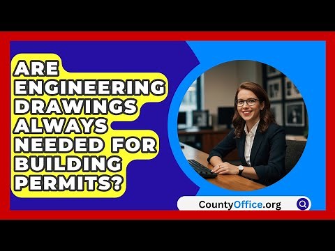 Are Engineering Drawings Always Needed For Building Permits? - CountyOffice.org
