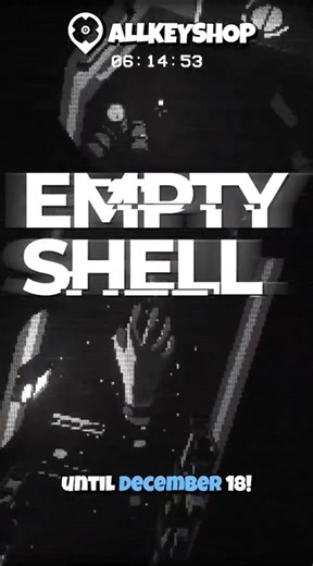 EMPTY SHELL is Free for a Limited Time! Grab it now!