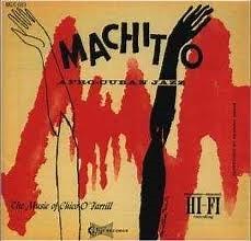 Machito - Afro-Cuban Jazz - The Music Of Chico O´Farril