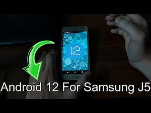 Install Android 12 On Samsung Galaxy J5!! Guide On How To Install Android 12 On Samsung Galaxy J5