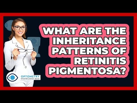 What Are The Inheritance Patterns Of Retinitis Pigmentosa?
