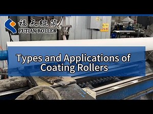 Types and Applications of Coating Rollers