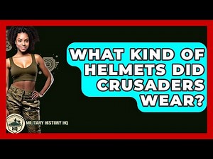 What Kind Of Helmets Did Crusaders Wear? - Military History HQ