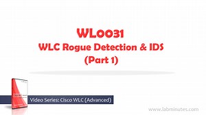 WL0031 - WLC Rogue Detection and IDS (Part 1)