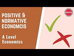 A Level Economics - Positive & Normative Economics