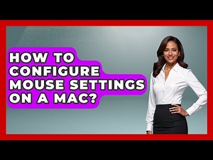 How To Configure Mouse Settings On A Mac? - The Hardware Hub