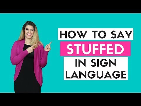 How to Say Stuffed in Sign Language