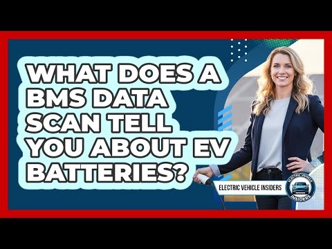 What Does a BMS Data Scan Tell You About EV Batteries?