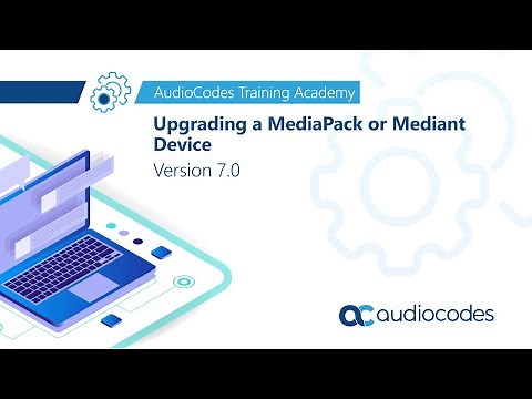 Upgrading a MediaPack or Mediant Device - Version 7.0