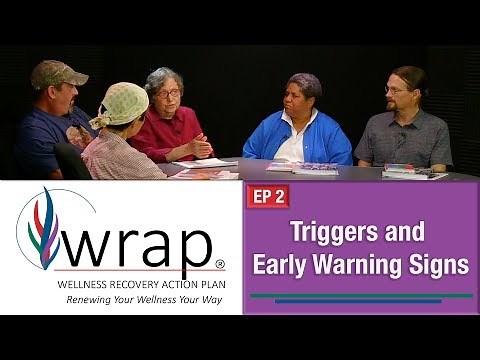 WRAP - Wellness Recovery Action Plan Episode 2 - Triggers and Early Warning Signs