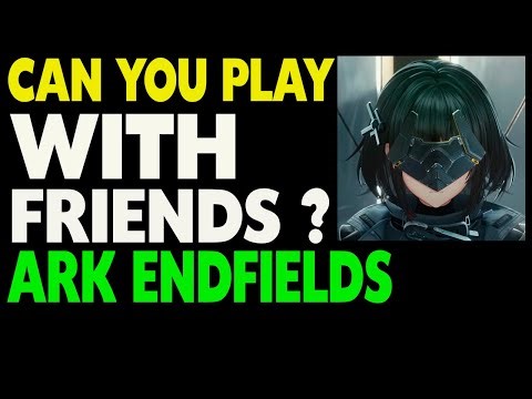 Can You Play Online With Friends in Arknights Endfield ?