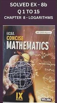 ICSE CLASS 9 | CHAPTER 8 LOGARITHMS | SOLVED EXERCISES 8 B | CONCISE MATHS - SELINA