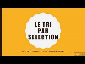 Algorithmique & programmation - Le tri par sélection