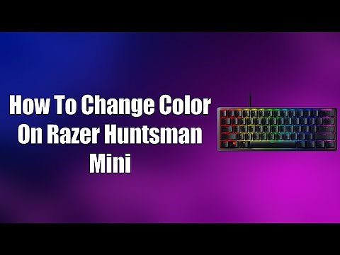 How To Change Color On Razer Huntsman Mini