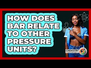 How Does Bar Relate To Other Pressure Units?