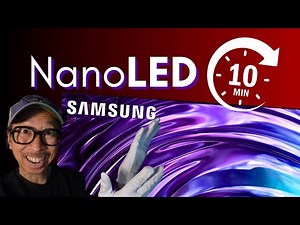 Samsung NanoLED is the NEXT Gen technology in 10 minutes!