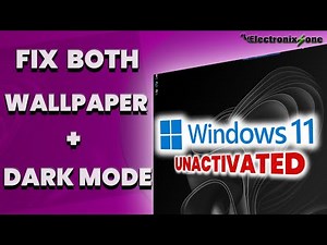 Unactivated Windows 11: Change Wallpaper & Enable Dark Mode (Easy Fix)