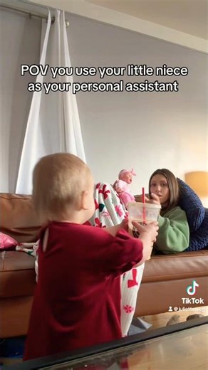 POV you use your little niece as your personal assistant