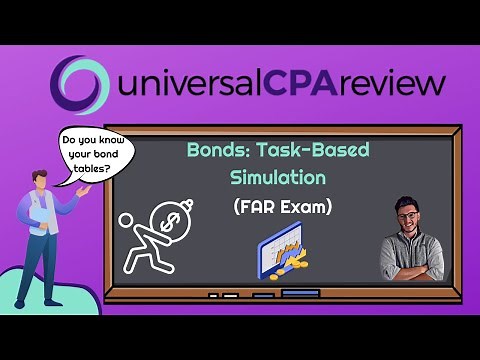 Bonds: Task Based Simulation | CPA Exam FAR