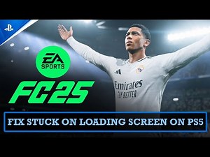 How To Fix EA SPORTS FC 25 Stuck on Loading Screen on PS5 | Fix FC 25 Not Loading on PS5