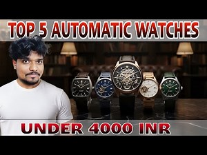 Top 5 Automatic Watch Under 4000 Rupees | Automatic Watch Buying Guide | Rahul Kolay