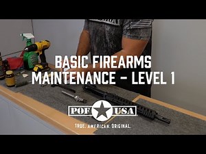 Basic Firearms Maintenance - Level 1