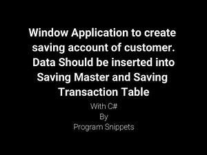 Window Application for creating Saving Master and Transaction Application with C#