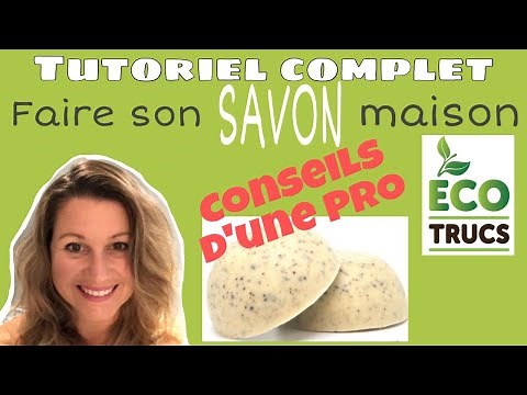 Comment faire son SAVON maison: Tutoriel complet d'une savonnière - Éco Trucs