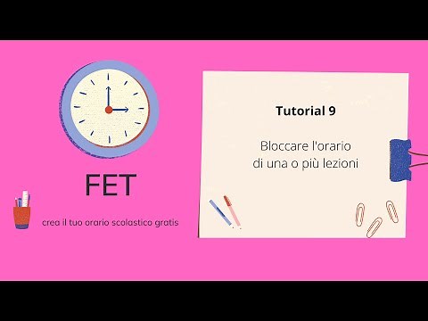 CREARE ORARIO SCOLASTICO. FET. TUTORIAL 9
