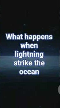 You need to know what happen when lightning hit the ocean #sciencedocumentary