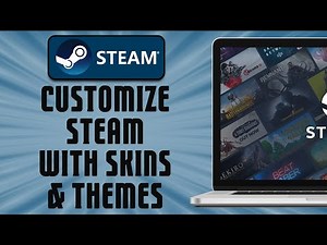 How To Customize Steam With Skins & Themes (easy)