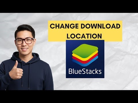 How to Change Download Location in BlueStacks