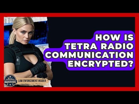 How Is TETRA Radio Communication Encrypted? - Law Enforcement Insider