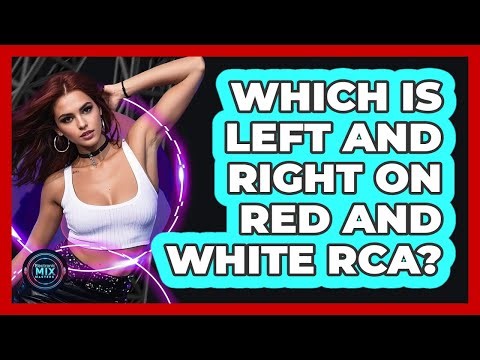 Which is left and right on red and white RCA?