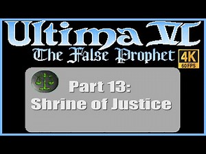 Ultima VI The False Prophet PC Walkthrough Part 13 Shrine of Justice