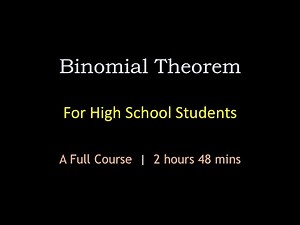 Binomial Theorem for High School Students | A Full Course | Maths Center