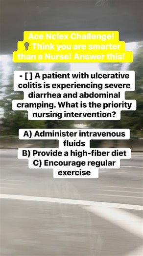 13K views · 55 reactions | Ace Nclex Challenge! Think you are smarter than a Nurse! Answer this! Answer:A) Administer intravenous fluids #fblifestyle Discussion:Due to severe diarrhea, the patient is at risk for dehydration and electrolyte imbalances. Administering IV fluids is the priority to restore hydration and maintain electrolyte balance. | ACE NCLEX | Facebook