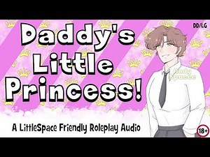Daddy's Little Princess! | A LittleSpace Friendly Roleplay Audio