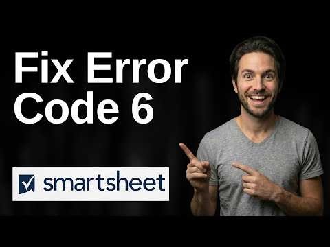 Fix Smartsheet Error Code 6 (2026 Easy Guide)
