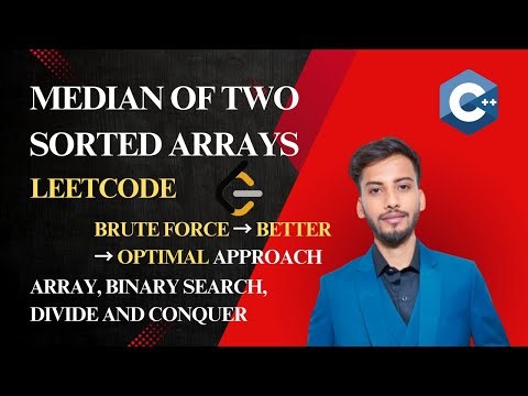 Median of Two Sorted Arrays | LeetCode #4 | Brute Force to Optimal Solution (O(log(min(n,m)))) | C++