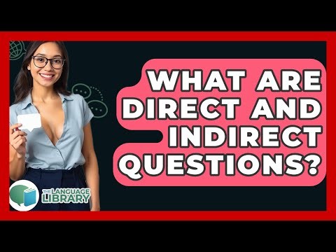 What Are Direct And Indirect Questions? - The Language Library